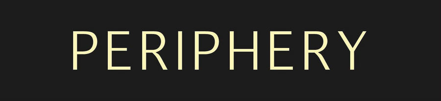 PERIPHERY Modern. Uncomplicated. Ageless.